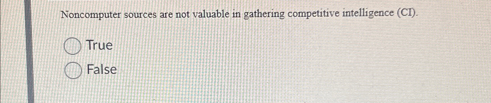 Solved Noncomputer sources are not valuable in gathering | Chegg.com