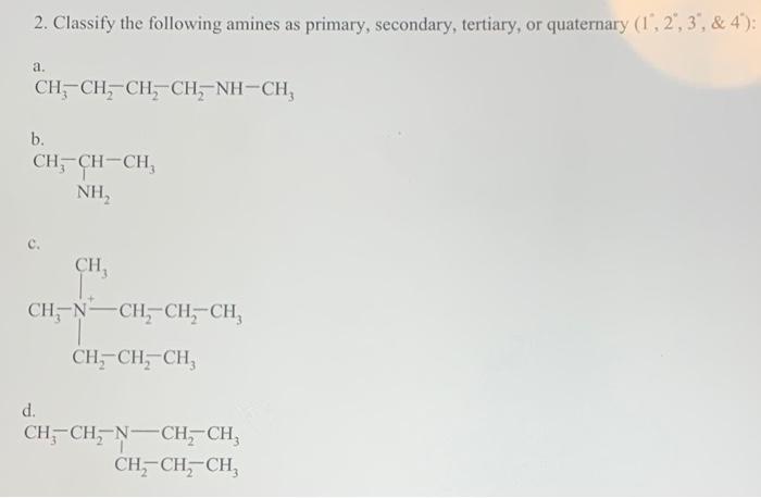 Solved 2. Classify the following amines as primary, | Chegg.com