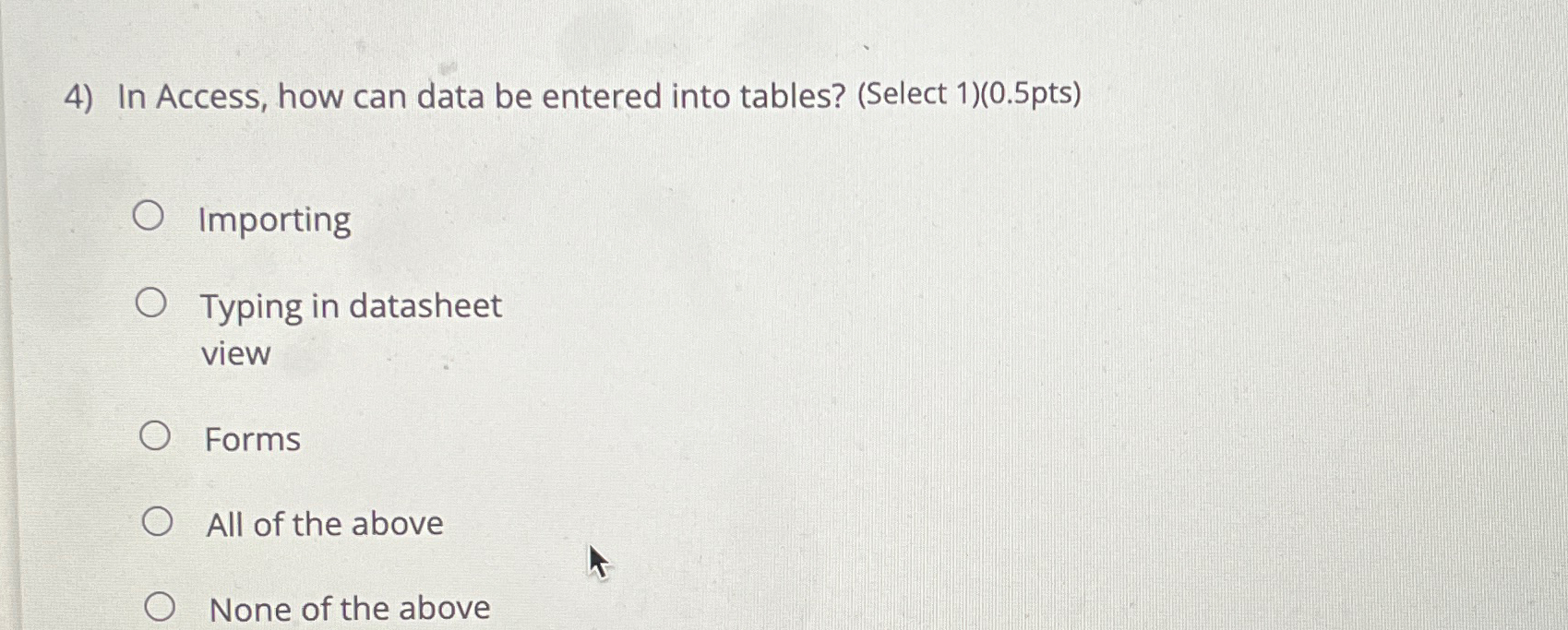 Solved In Access, how can data be entered into tables? | Chegg.com