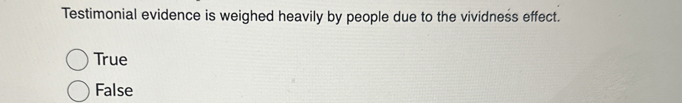 Solved Testimonial evidence is weighed heavily by people due | Chegg.com