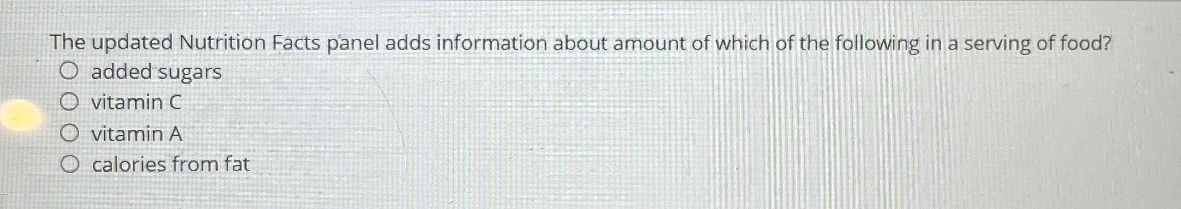 Solved The updated Nutrition Facts panel adds information | Chegg.com