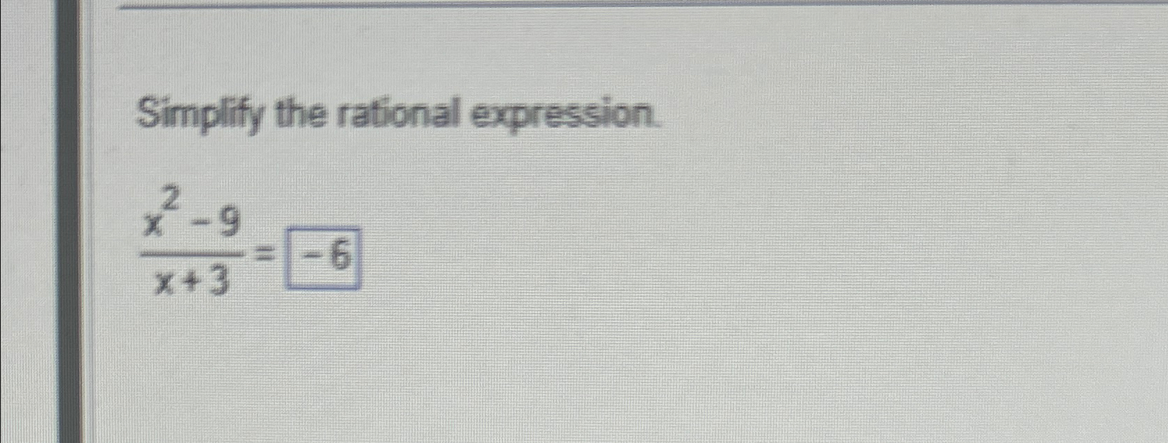 Solved Simplify the rational expression.x2-9x+3= | Chegg.com