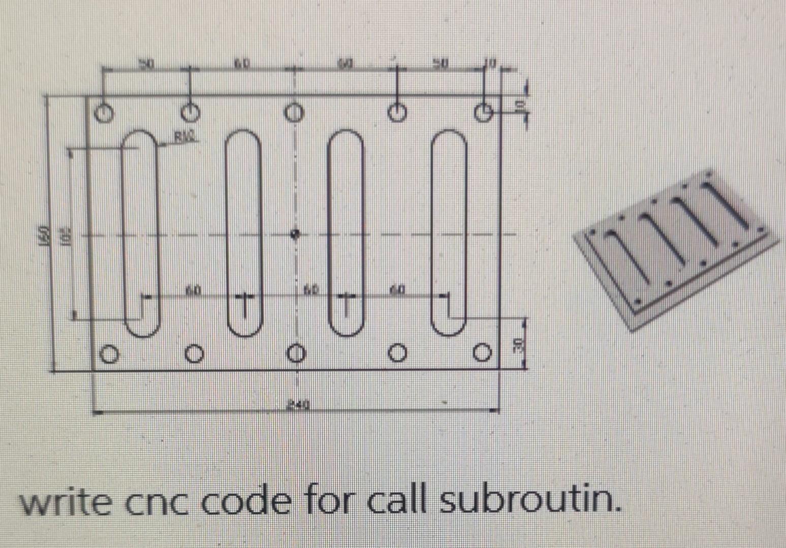 Solved write cnc code for call subroutin. | Chegg.com