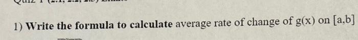 Solved 1) Write the formula to calculate average rate of | Chegg.com