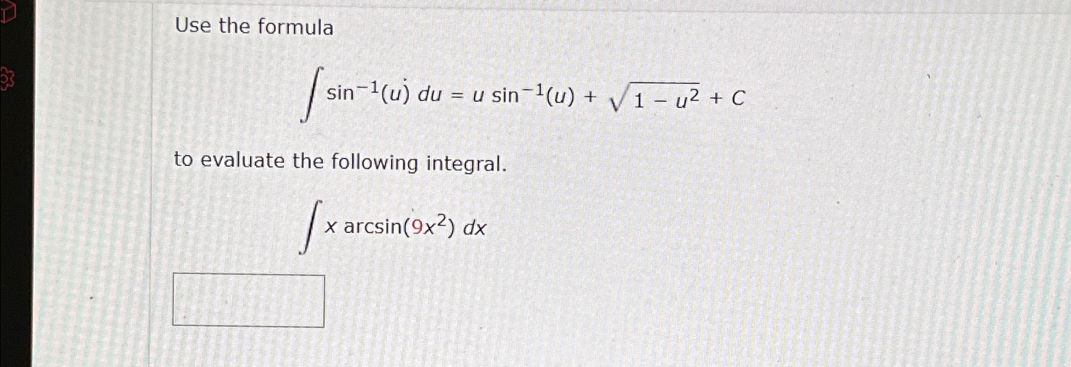 Solved Use the formula∫﻿﻿sin-1(u)du=usin-1(u)+1-u22+Cto | Chegg.com