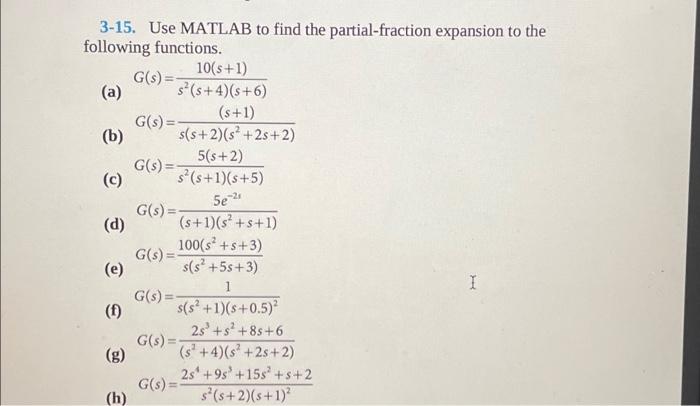 3-15. Use MATLAB to find the partial-fraction | Chegg.com