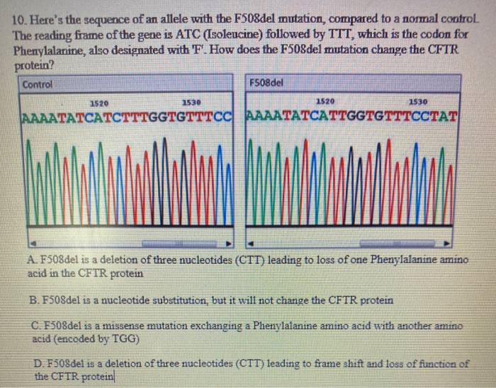 Solved 10. Here's the sequence of an allele with the F508del | Chegg.com