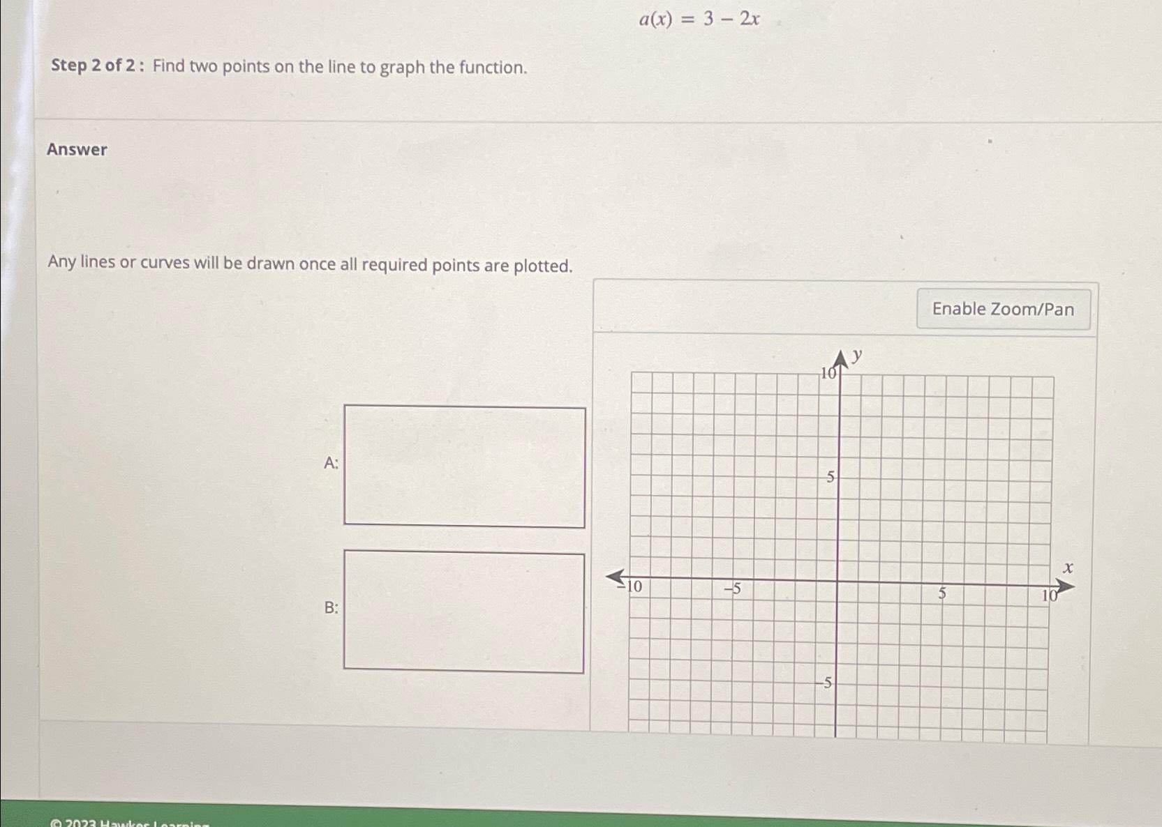 Solved a(x)=3-2xStep 2 ﻿of 2 ﻿: Find two points on the line | Chegg.com