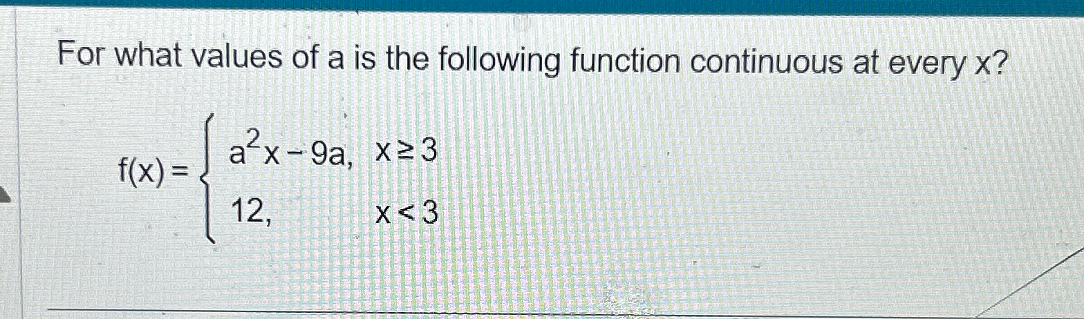 Solved For what values of a ﻿is the following function | Chegg.com