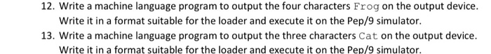 Solved 12 Write A Machine Language Program To Output The 9727