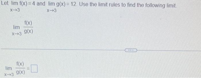 Solved Let limx→3f(x)=4 and limx→3g(x)=12. Use the limit | Chegg.com