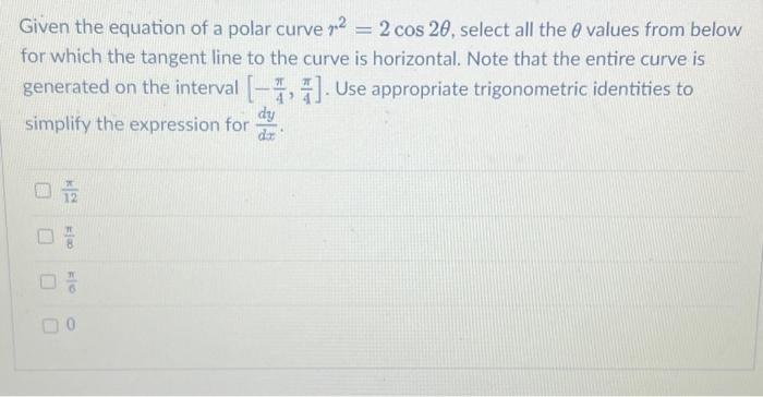 Solved Given the equation of a polar curve r2=2cos2θ, select | Chegg.com