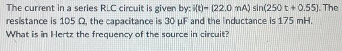 Solved The current in a series RLC circuit is given by: | Chegg.com