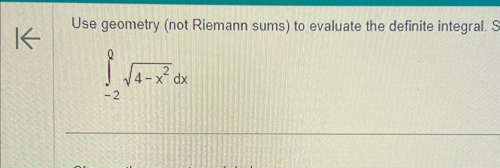 Solved Use geometry (not Riemann sums) ﻿to evaluate the | Chegg.com