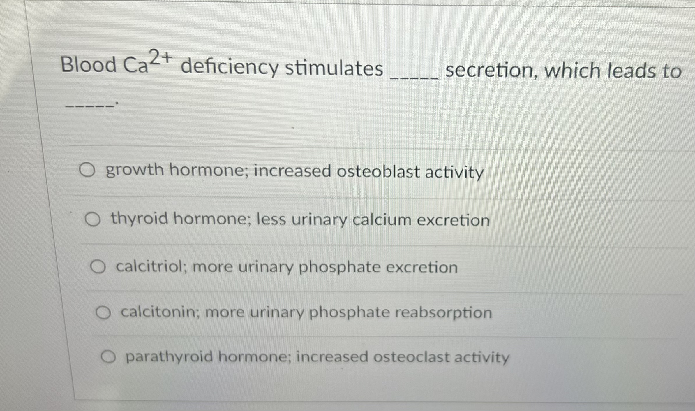 Solved Blood Ca2+ ﻿deficiency stimulates secretion, ﻿which | Chegg.com