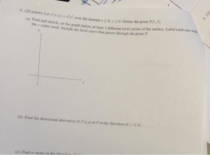 Solved 4. (20 points) Let f(x,y)=x4y2 over the domain | Chegg.com Solved 4. (20 points) Let f(x,y)=x4y2 over the domain | Chegg.com