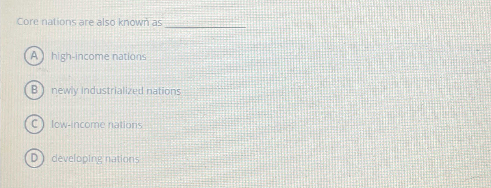 Solved Core nations are also known ashigh-income | Chegg.com