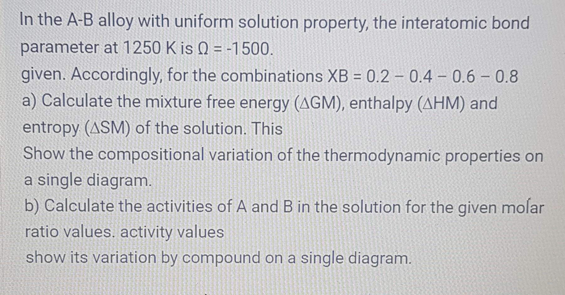 Solved In the A-B alloy with uniform solution property, the | Chegg.com