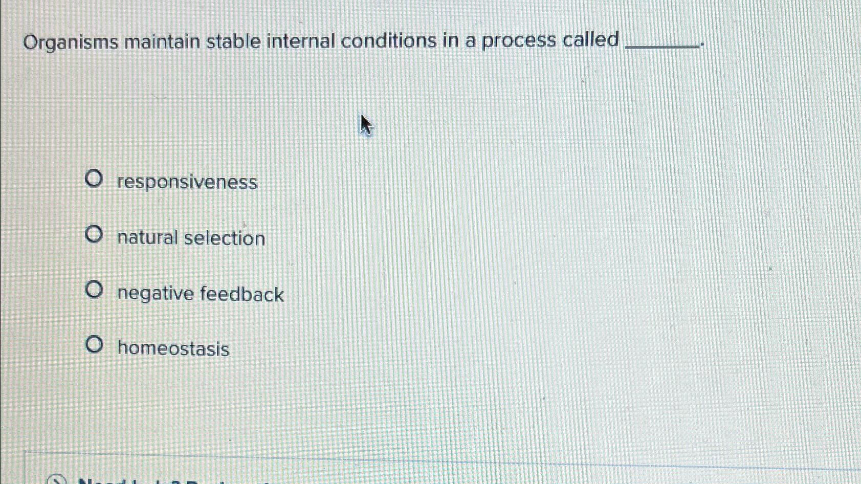 Solved Organisms maintain stable internal conditions in a | Chegg.com