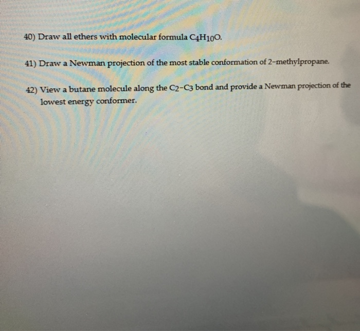 Solved 40) Draw all ethers with molecular formula C4H100. | Chegg.com Solved 40) Draw all ethers with molecular formula C4H100. | Chegg.com
