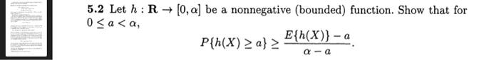 Solved 5.2 Let h:R→[0,α] be a nonnegative (bounded) | Chegg.com