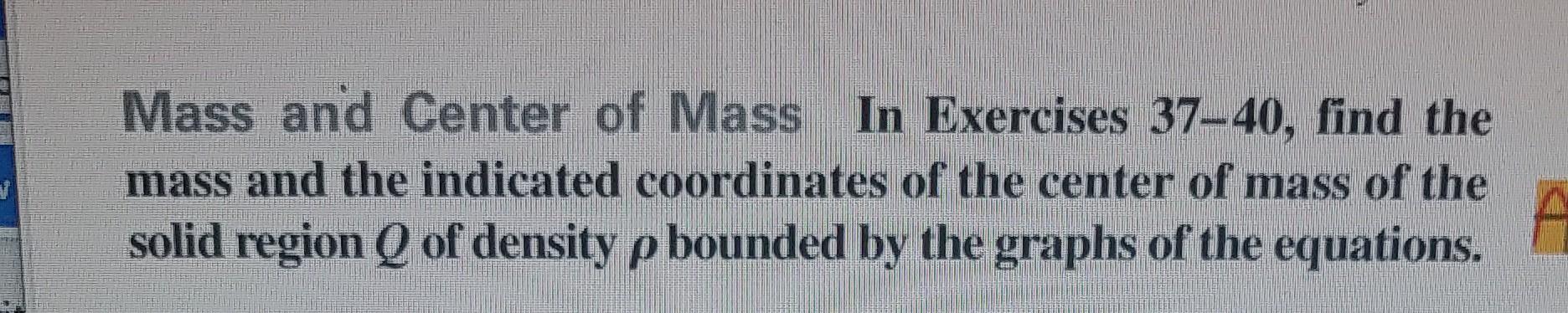 Solved Mass and Center of Mass In Exercises 37-40, find the | Chegg.com