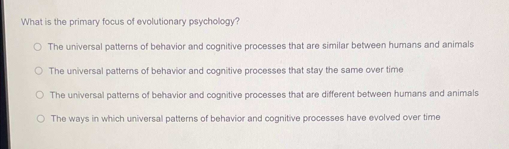 Solved What is the primary focus of evolutionary | Chegg.com