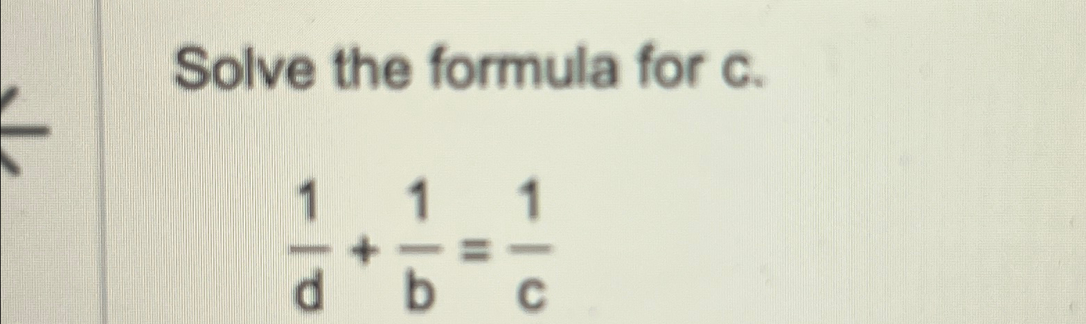 Solved Solve the formula for c.1d+1b=1c | Chegg.com