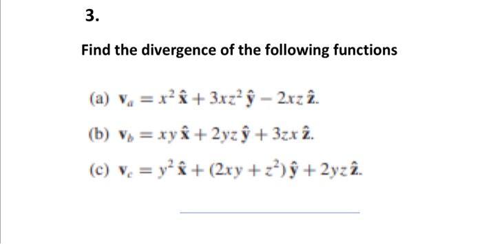 Solved Find the divergence of the following functions (a) | Chegg.com