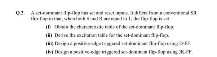 2. A set-dominant flip-flop has set and reset inputs. | Chegg.com