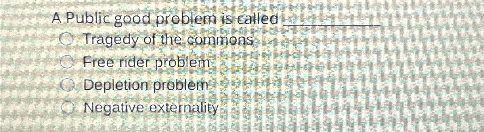 Solved A Public good problem is calledTragedy of the | Chegg.com