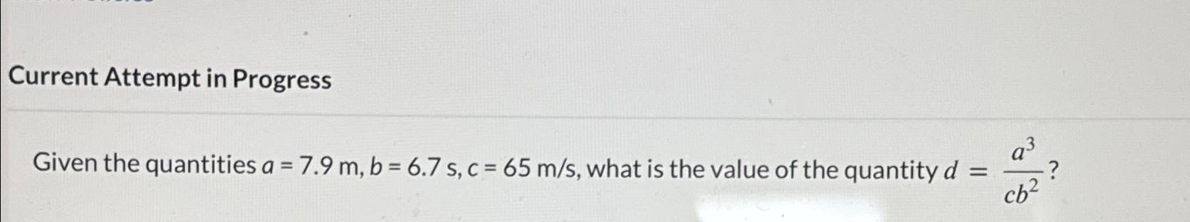 Solved Current Attempt in ProgressGiven the quantities | Chegg.com