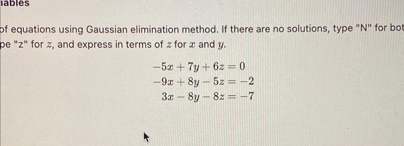 Solved of equations using Gaussian elimination method. If | Chegg.com