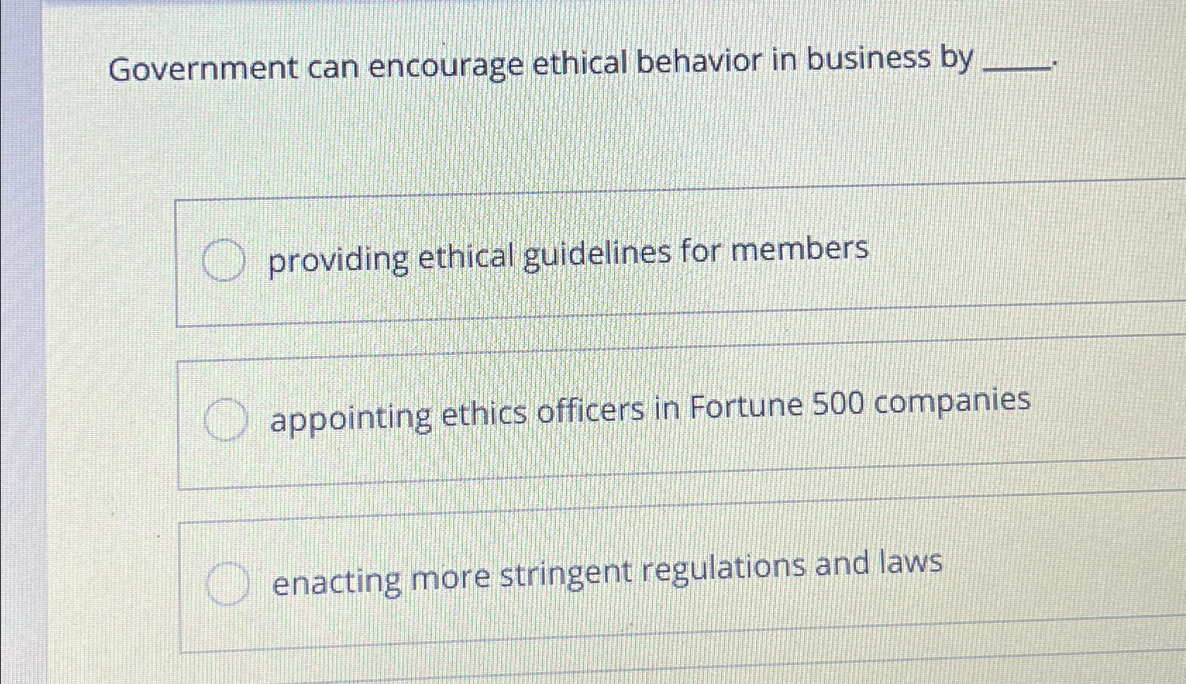 Solved Government can encourage ethical behavior in business | Chegg.com