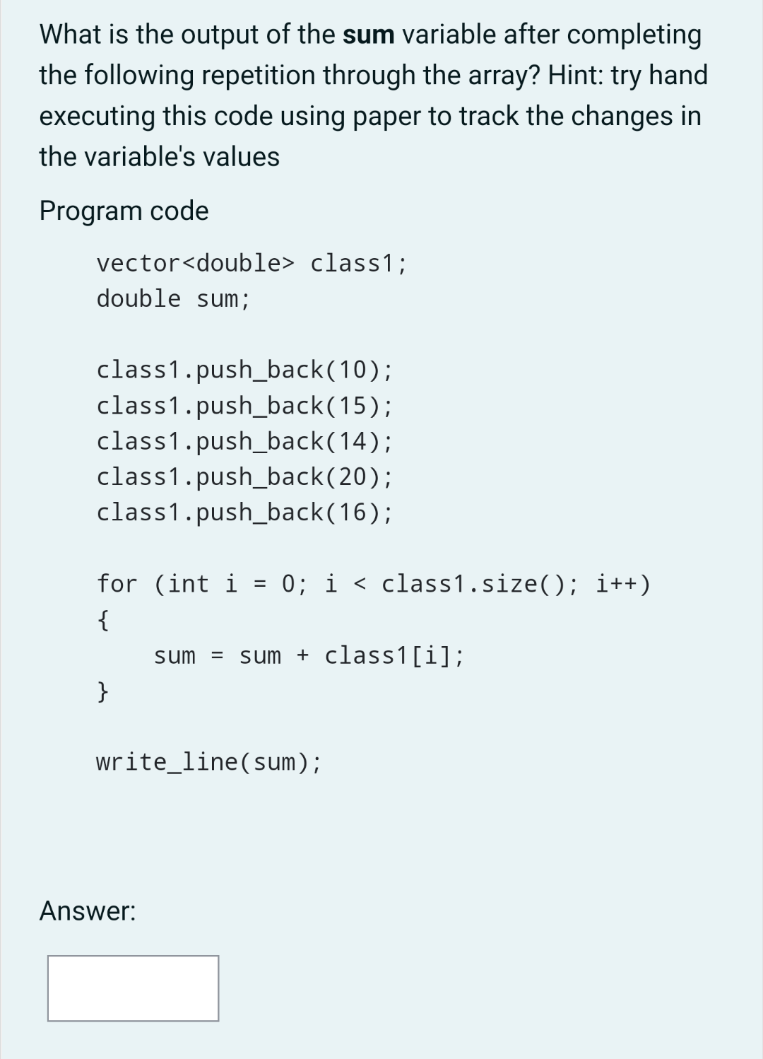 Solved What is the output of the sum variable after | Chegg.com