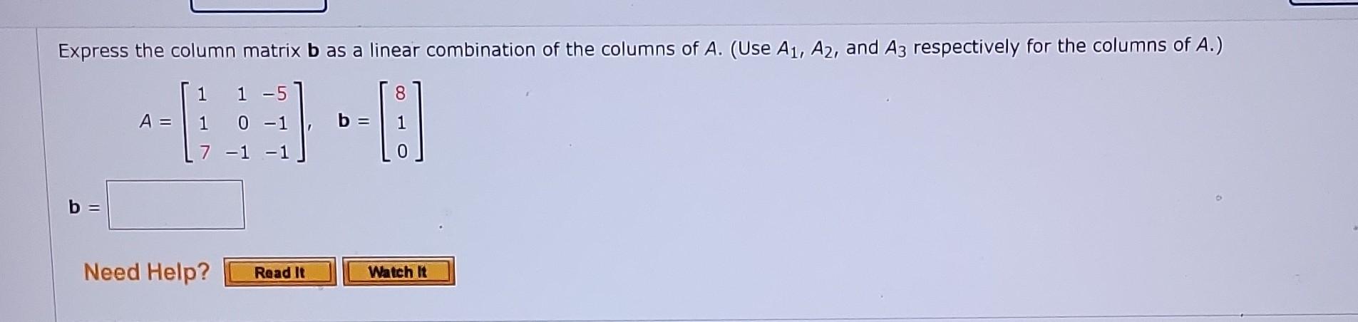 Solved Express the column matrix b as a linear combination | Chegg.com