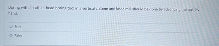 Solved Boring with an offset head boring tool in a vertical | Chegg.com