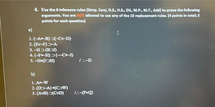 4. Use the 8 inference rules (Simp. Conj.D.S., H.S., | Chegg.com