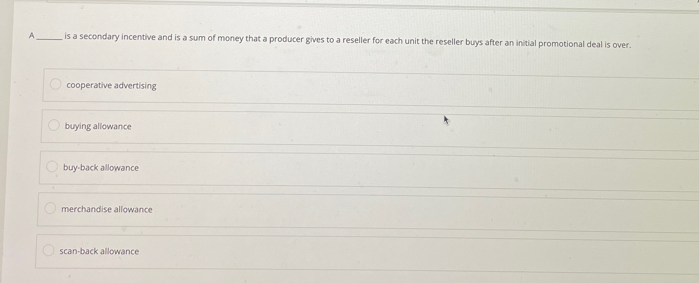 Solved A ﻿is a secondary incentive and is a sum of money | Chegg.com