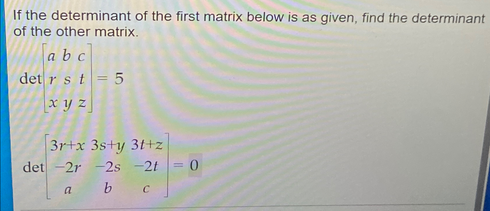 Solved If the determinant of the first matrix below is as | Chegg.com