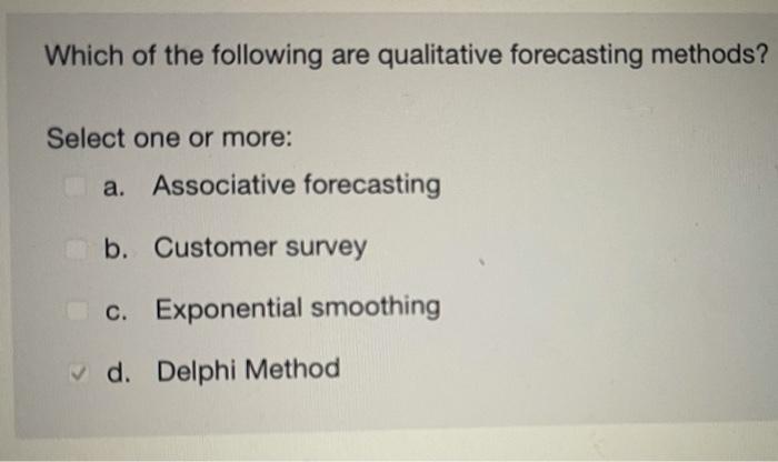 Solved Which of the following are qualitative forecasting | Chegg.com