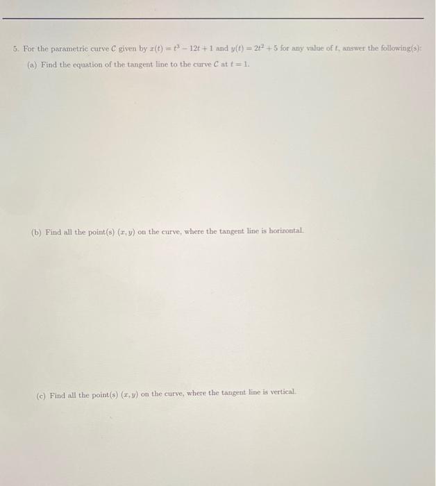 Solved 5. For the parametric curve C given by x(t)=t3−12t+1 | Chegg.com