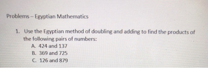 Solved Problems - Egyptian Mathematics 1. Use the Egyptian | Chegg.com