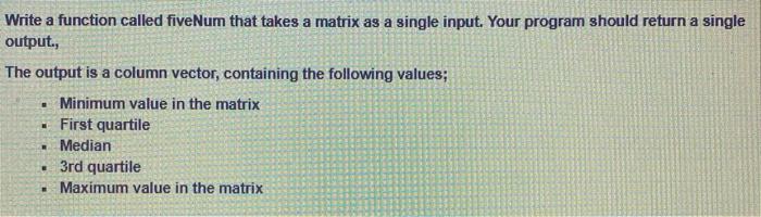 Solved Write a function called fiveNum that takes a matrix | Chegg.com