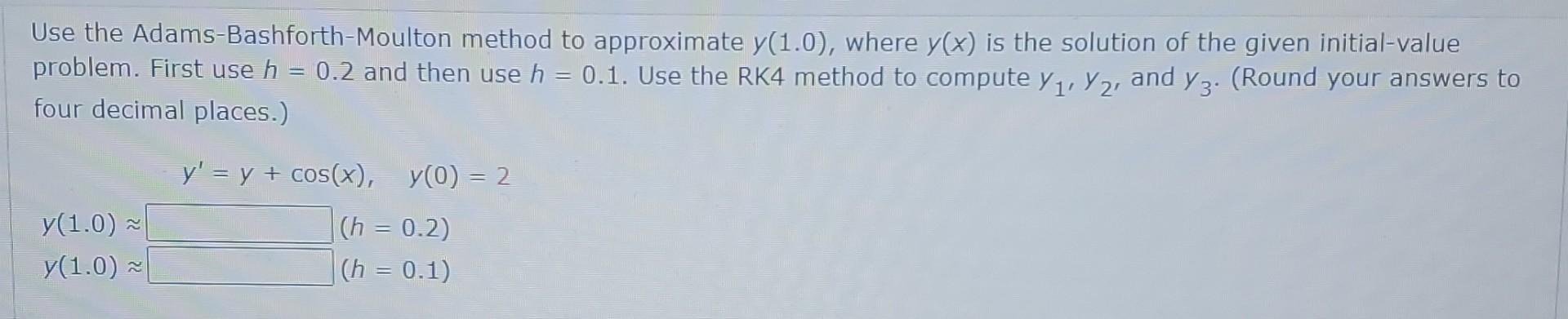 Solved Use the Adams-Bashforth-Moulton method to approximate | Chegg.com
