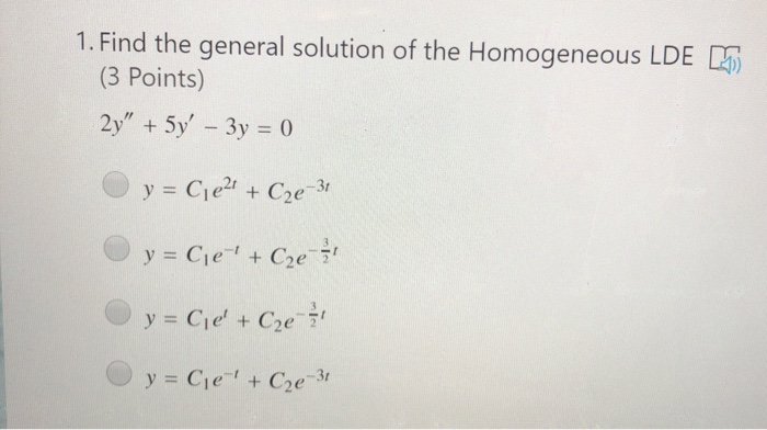 Solved 1. Find the general solution of the Homogeneous LDE | Chegg.com