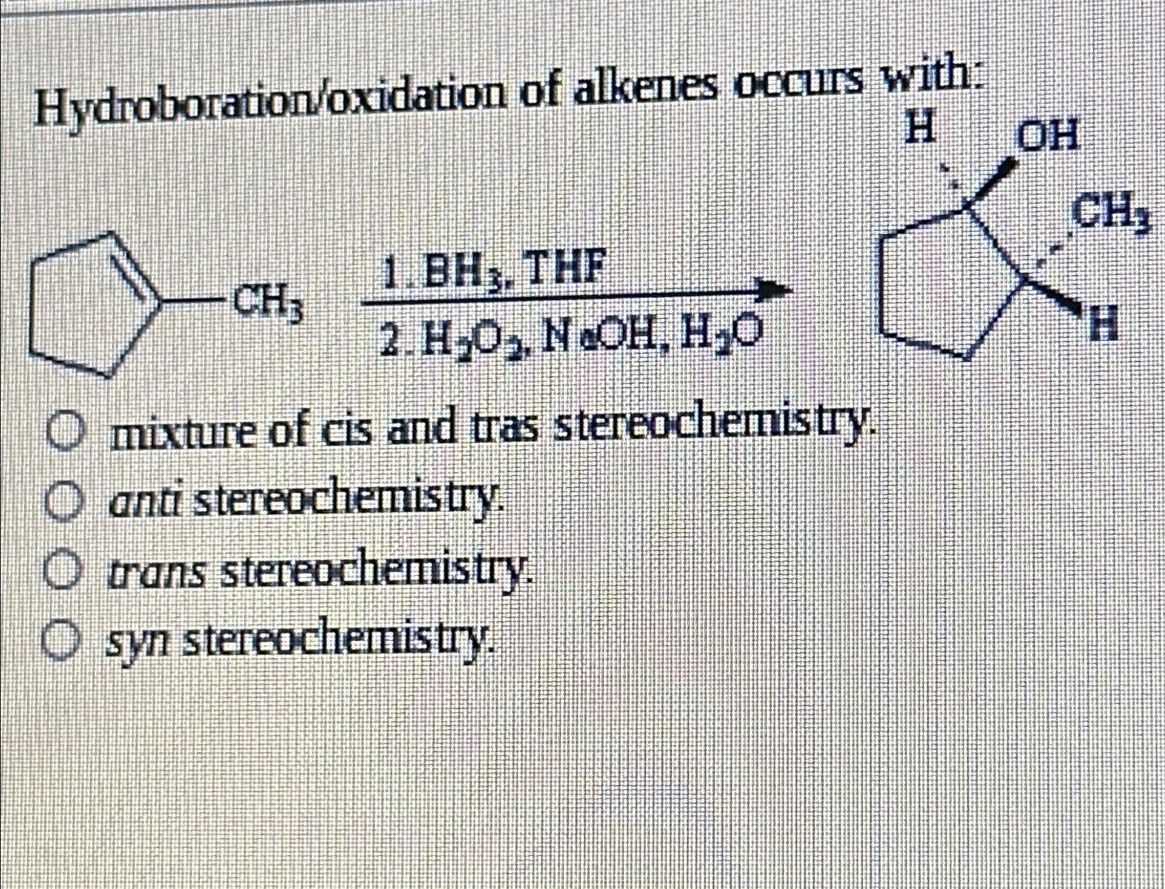 Solved Hydroboration/oxidation of alkenes occur w | Chegg.com