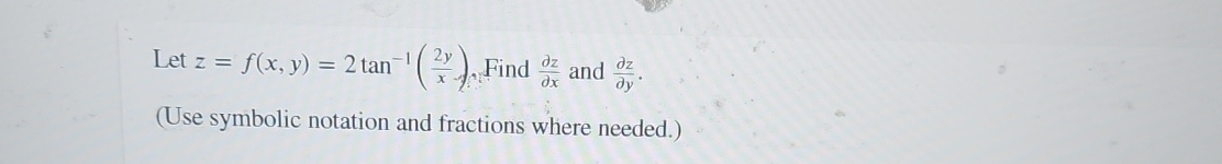 Solved Let z=f(x,y)=2tan-1(2yx), ﻿Find delzdelx ﻿and | Chegg.com