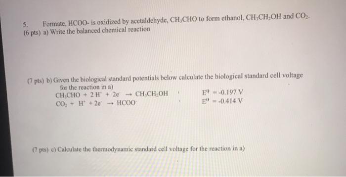 Solved 5. Formate, HCOO-is oxidized by acetaldehyde, CH,CHO | Chegg.com