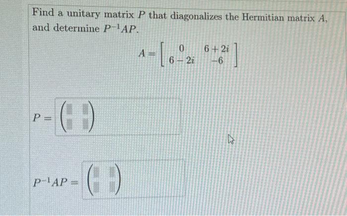 Solved Find a unitary matrix P that diagonalizes the | Chegg.com